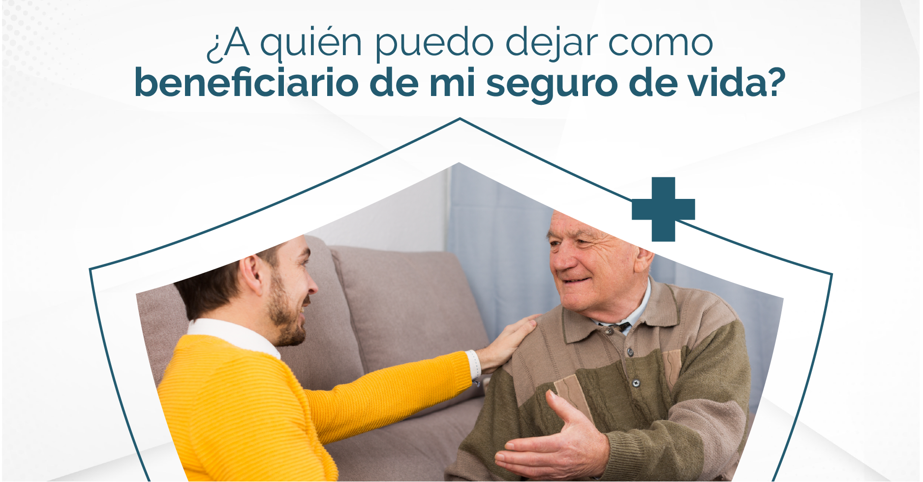 ¿A quién puedo dejar como beneficiario de mi seguro de vida?